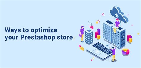 Best 10 Improvement For Prestashop Store Performance