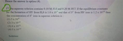 Hence The Answer Is Option 4 37 An Aqueous Solution Contains 0 10 Mathrm{m} Mathrm{h} {2