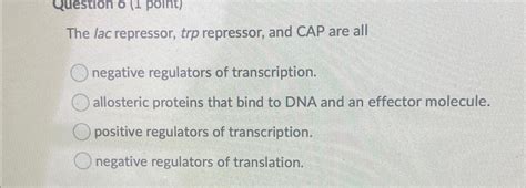 Solved The Lac Repressor Trp Repressor And Cap Are