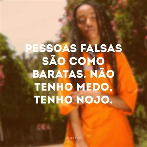 61 Frases Para Pessoas Falsas Para Mostrar Que Esta Atitude é Ridícula