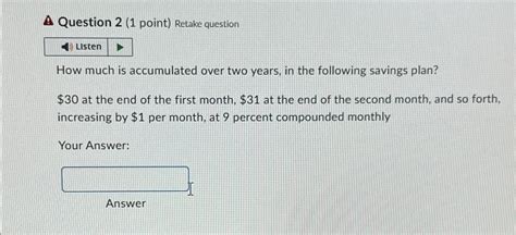 Solved Question 2 (1 ﻿point) ﻿Retake questionHow much is | Chegg.com