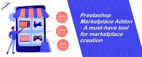 Prestashop Marketplace Addon A Must Have Tool For Marketplace Creation