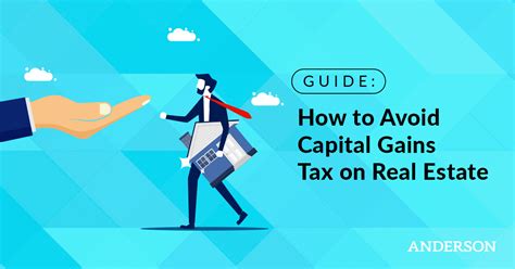 Guide How To Avoid Capital Gains Tax On Real Estate