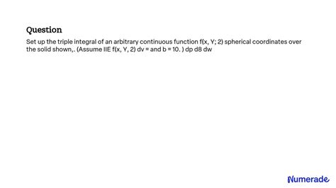 Solved Set Up The Triple Integral Of An Arbitrary Continuous Function