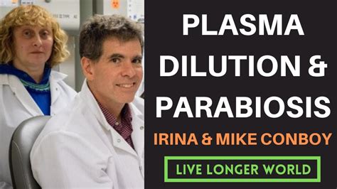 9 Dr Irina And Mike Conboy Rejuvenation Via Plasma Dilution
