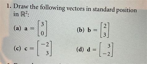 Solved 1 Draw The Following Vectors In Standard Position In