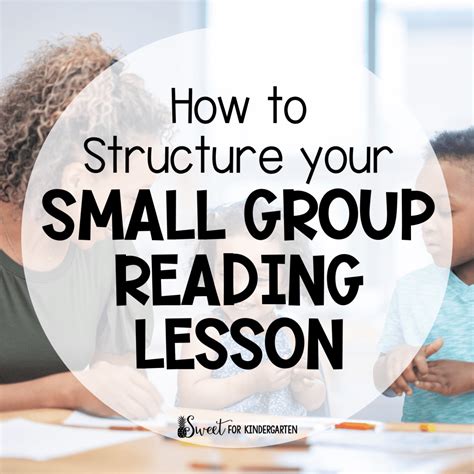 How To Structure The Small Group Reading Lesson Sweet For Kindergarten