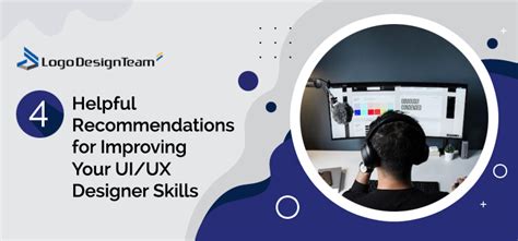 Helpful Recommendations For Improving Your UI UX Designer Skills Logo Design Team