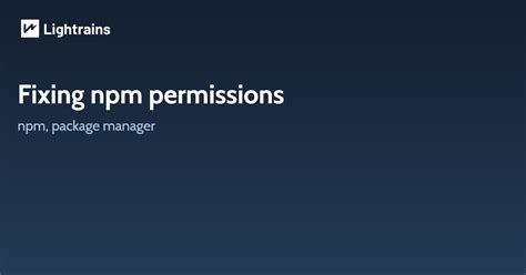 Fixing Npm Permissions Lightrains
