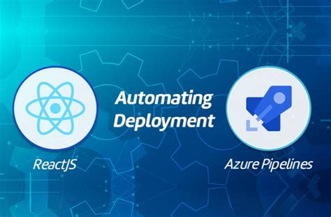 Accelerate ReactJS Deployment A Quick Guide To Azure DevOps Pipeline Triveni