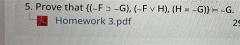 5 Prove That ∼f⊃∼g∼f∨hh≡∼g ⊨∼g Homework