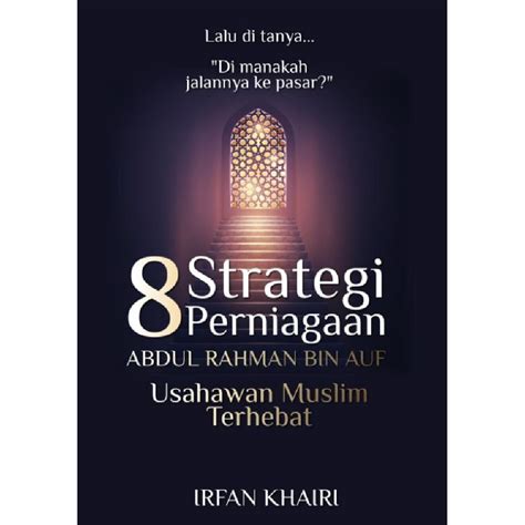 8 Strategi Perniagaan Abdul Rahman Bin Auf Oleh Irfan Khairi Ebook