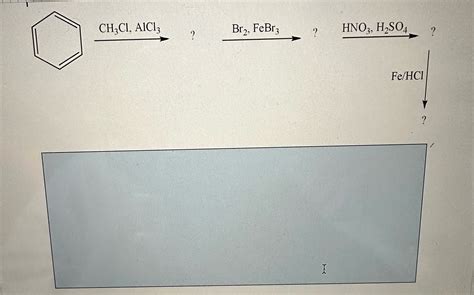 [Solved] Complete the reaction. CH3 CI, AICl3 Br,, FeBr3 2 HNO3, H,SO4 Fe/HCI | Course Hero