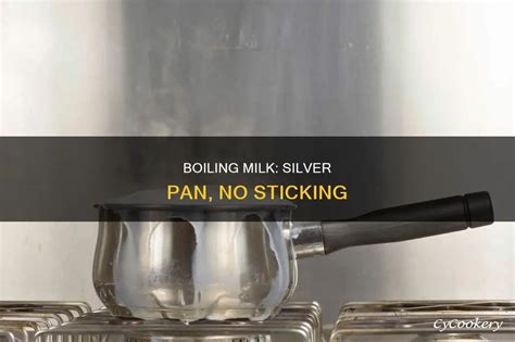 Boiling Milk Silver Pan No Sticking Cycookery