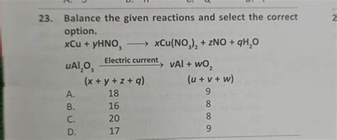 23 Balance The Given Reactions And Select The Correct Option Xcu Yhno3