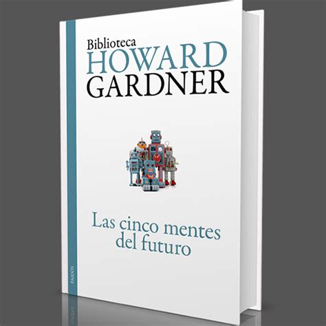 Las Cinco Mentes Del Futuro Por Howard Gardner Libro Ebook En Pdf