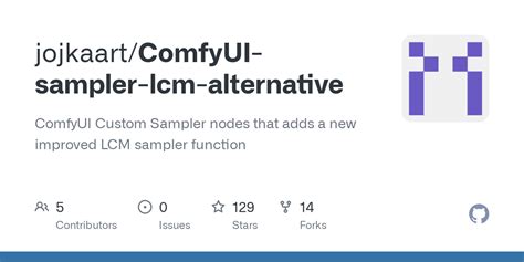 Github Jojkaartcomfyui Sampler Lcm Alternative Comfyui Custom Sampler Nodes That Adds A New