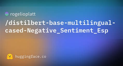 Rogelioplatt Distilbert Base Multilingual Cased Negative Sentiment Esp