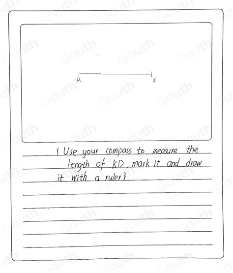 Solved Construct A Line Segment Or An Angle Congruent To What Is Given 1 Line Segment Kd That