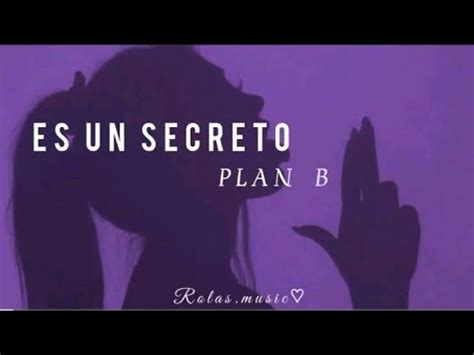 Plan B Es Un Secreto Letra Lyrics Youtube