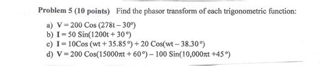Solved Problem 5 10 Points Find The Phasor Transform Of