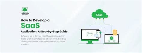 How To Develop A SaaS Application A Step By Step Guide OakStreet Technologies