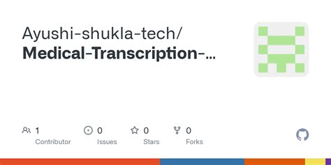 Github Ayushi Shukla Techmedical Transcription Analysis Using Llms