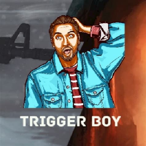 Trigger Boy Youtube