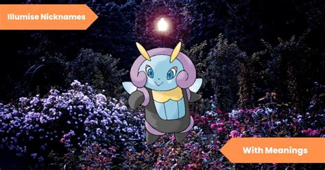 100 Illumise Nicknames Unleash Your Creativity With These Funny And