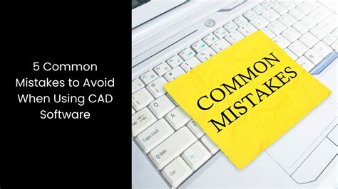 Common Mistakes To Avoid When Using Cad Software Tigernix Australia