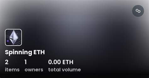 Spinning ETH Collection OpenSea