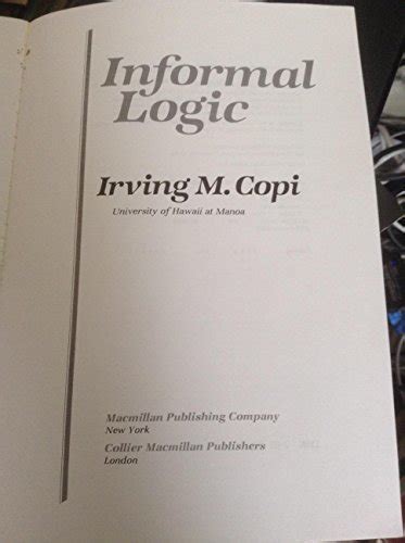 Informal Logic By Irving M Copi Goodreads