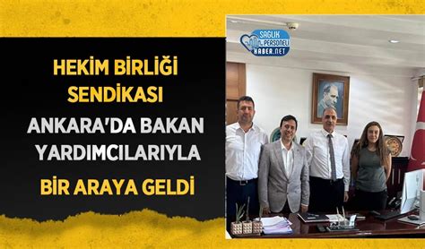 Hekim Birliği Sendikası Ankara da Bakan Yardımcılarıyla Bir Araya Geldi