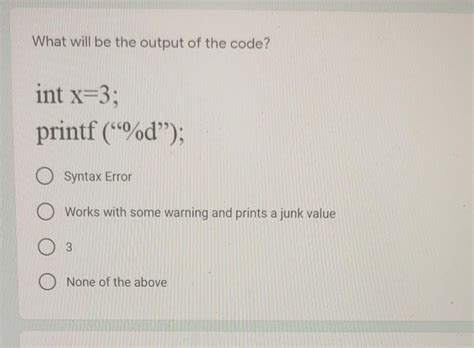 solved what will be the output of the code int x 3 printf