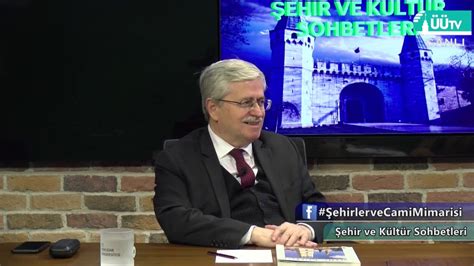 Şehir Ve Kültür Sohbetleri Şehİr Ve Camİ Mİmarİsİ Youtube