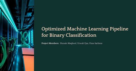 Optimized Machine Learning Pipeline For Binary Classification