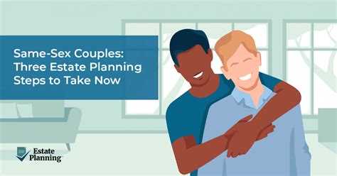 Same Sex Couples Three Estate Planning Steps To Take Now