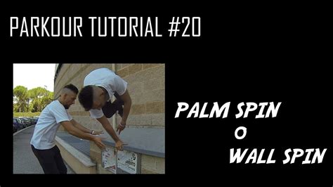 Parkour Tutorial 20 Palm Spin O Wall Spin Youtube