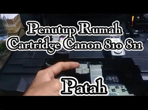 Cara Mengganti Penutup Carriage Cartridge Patah Canon Pixma