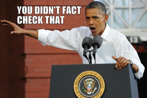 You Didnt Fact Check That You Didnt Fact Check That Know Your Meme