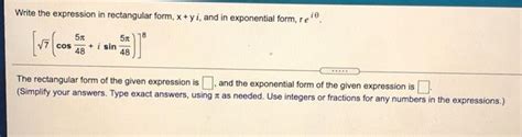 Solved Write The Expression In Rectangular Form X Yi And