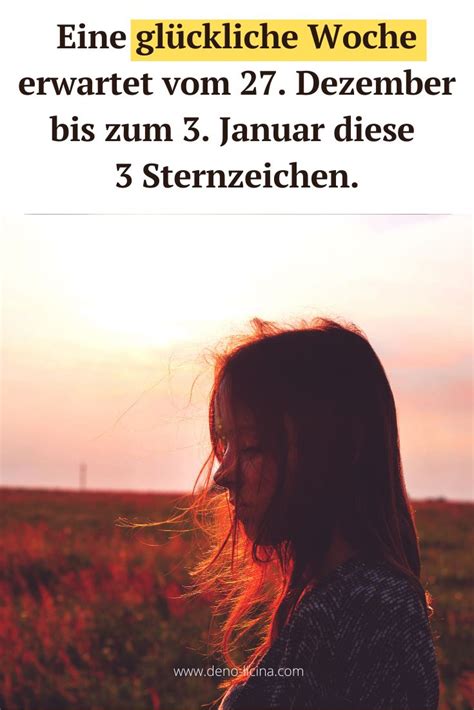 Eine glückliche Woche erwartet vom 27 Dezember bis zum 3 Januar diese