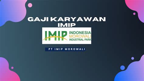 Gaji Karyawan Di Pt Imip Python Tolis