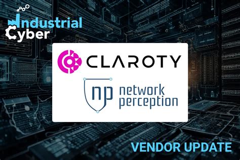 Network Perception Claroty Integrate Technology For Continuous Ot