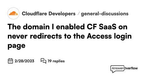 The Domain I Enabled Cf Saas On Never Redirects To The Access Login