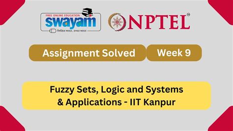 Fuzzy Sets Logic And Systems And Applications Week 9 Nptel Answers 2025 Nptel2025 Myswayam