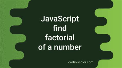 4 Different Javascript Program To Find The Factorial Of A Number