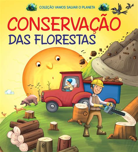 Coleção Vamos Salvar O Planeta Conservação Das Florestas Livraria