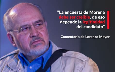La Encuesta De Morena Debe Ser Creíble De Eso Depende La Legitimidad