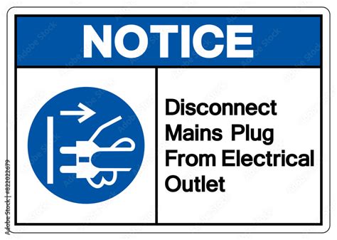 Notice Disconnect Mains Plug From Electrical Outlet Symbol Sign Vector